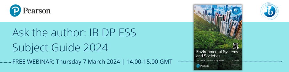 Free Webinar Ask the author: IB DP Environmental Systems and Societies 2024