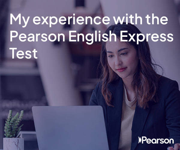 My experience with the Pearson English Express Test